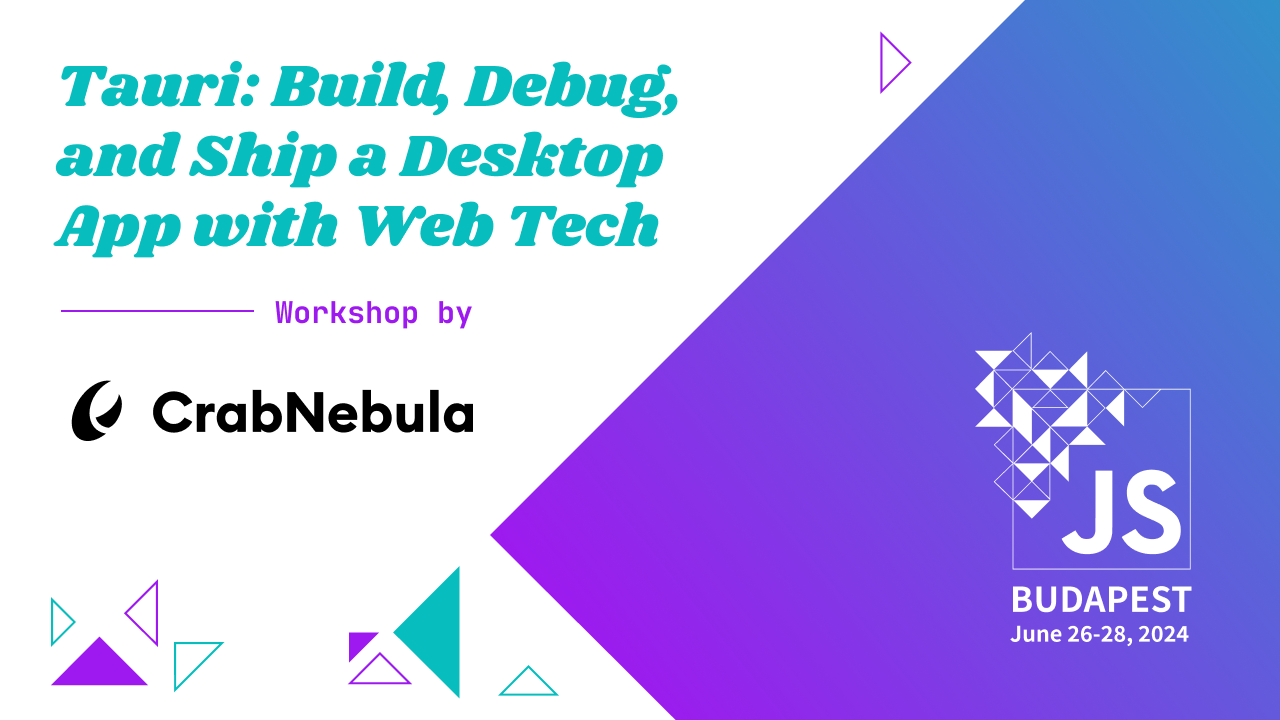 Tauri: Build, Debug, and Ship a Desktop App with Web Tech | 26-28 June ... Tauri: Build, Debug, and Ship a Desktop App with Web Tech | 26-28 June ...