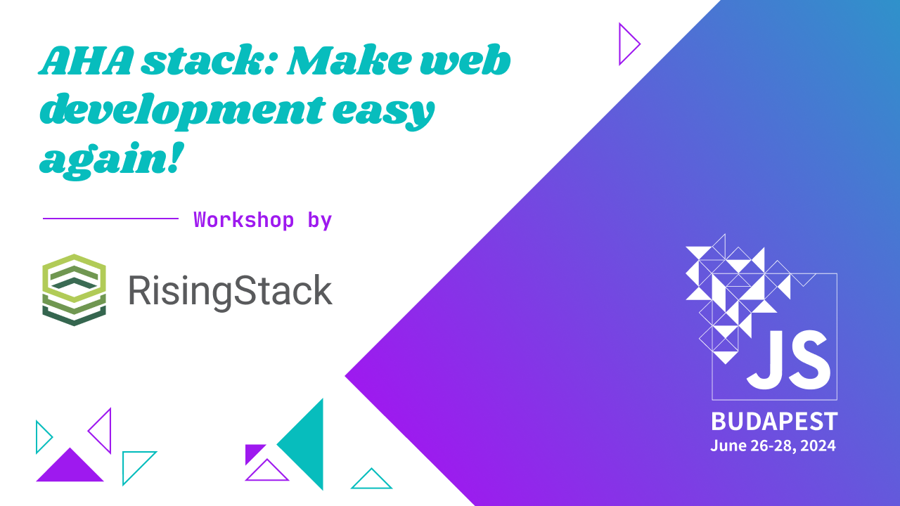 AHA stack: Make web development easy again! | 26-28 June, JSConfBP 2024